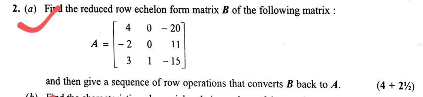 Solved (a) Fid the reduced row echelon form matrix B of the | Chegg.com