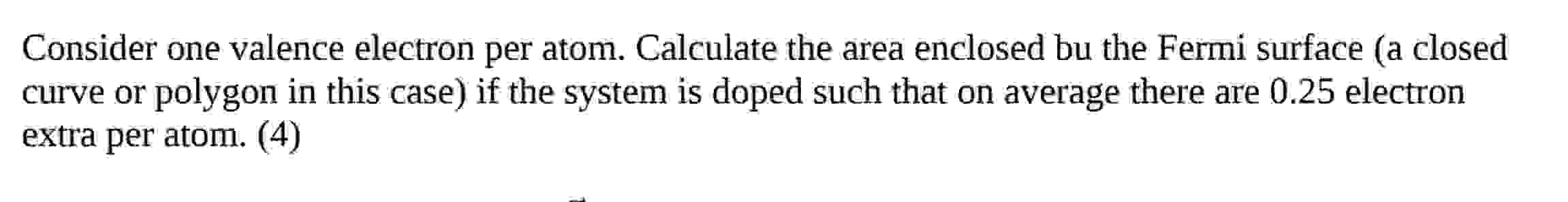 Solved Consider one valence electron per atom. Calculate the | Chegg.com