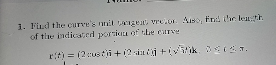 Solved Find the curve's unit tangent vector. Also, find the | Chegg.com