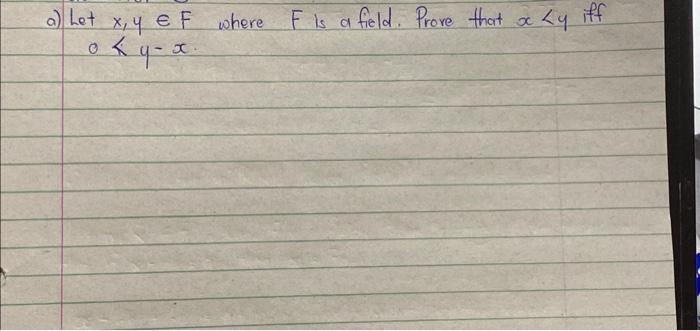 Solved a) Let x,y∈F where F is a field. Prove that x | Chegg.com