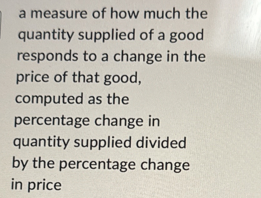 Solved a measure of how much the quantity supplied of a good | Chegg.com