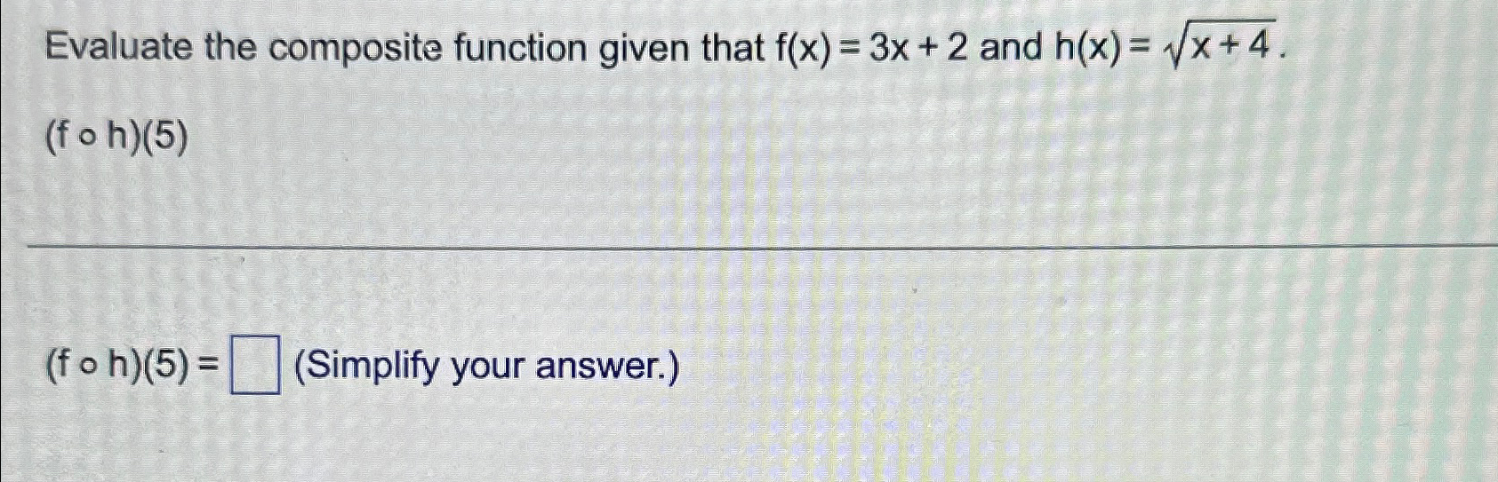 Solved Evaluate the composite function given that f(x)=3x+2 | Chegg.com