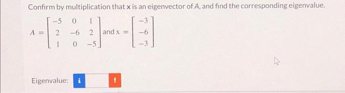 Solved Confirm by multiplication that x is an eigenvector of | Chegg.com