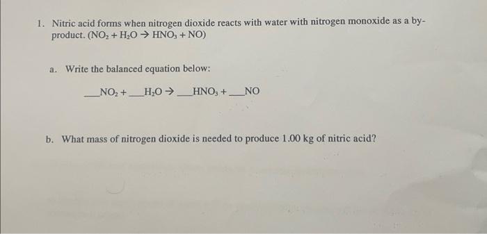 Solved 1. Nitric acid forms when nitrogen dioxide reacts | Chegg.com