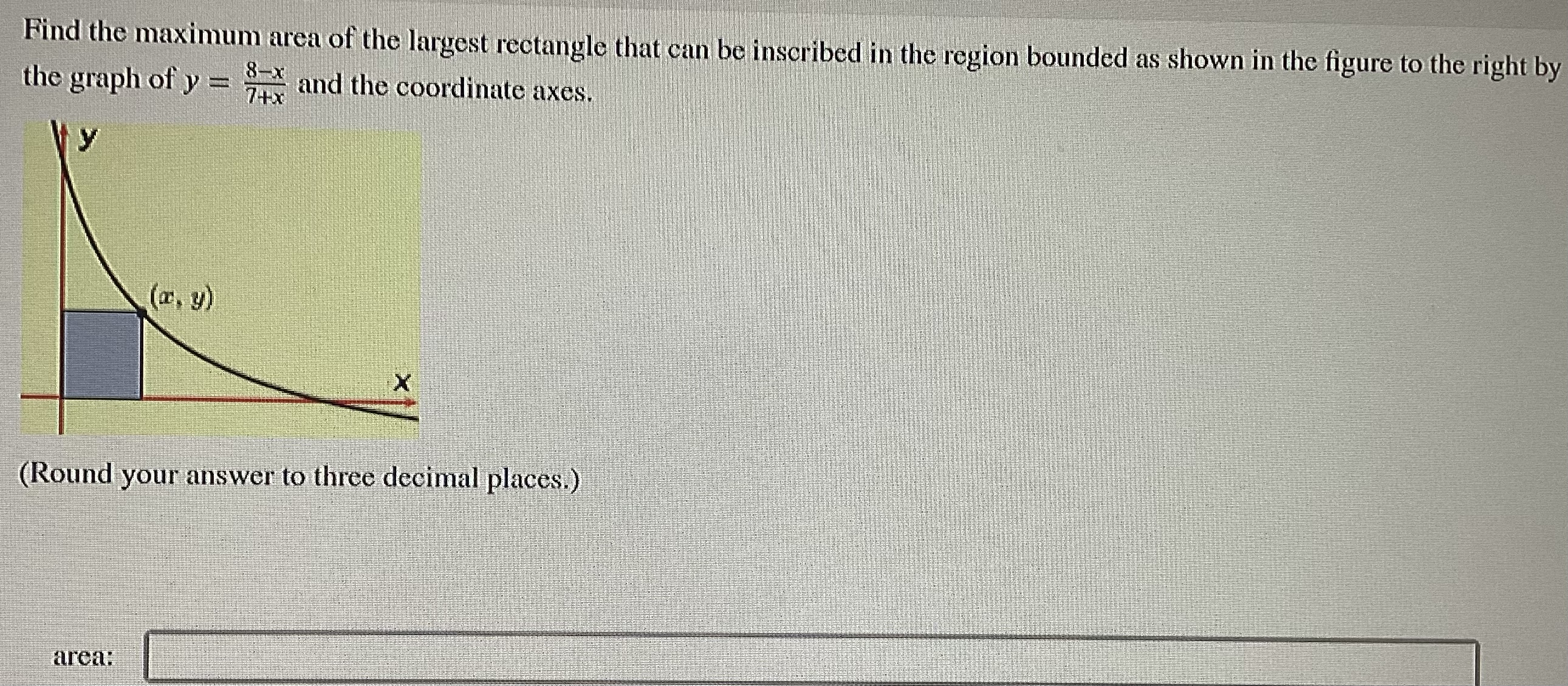 Solved Find the maximum area of the largest rectangle that | Chegg.com