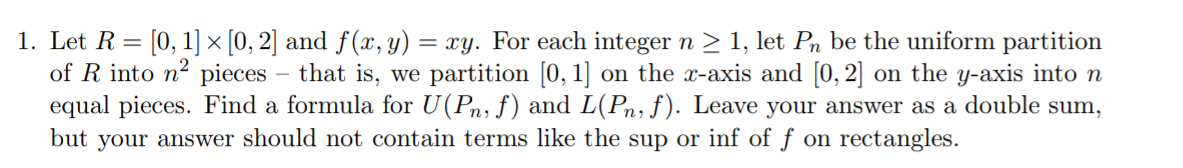 Solved Let R=[0,1]×[0,2] and f(x,y)=xy. For each integer | Chegg.com