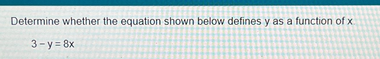 Solved Determine whether the equation shown below defines y | Chegg.com