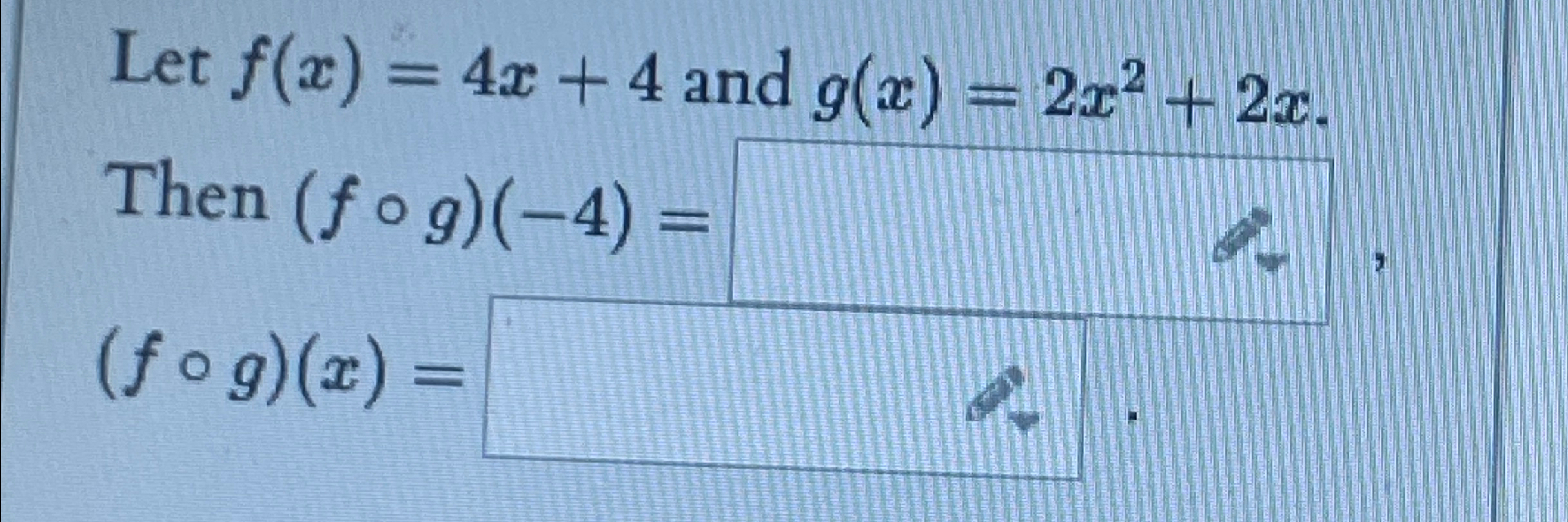 Solved Let f(x)=4x+4 ﻿and g(x)=2x2+2x.Then | Chegg.com