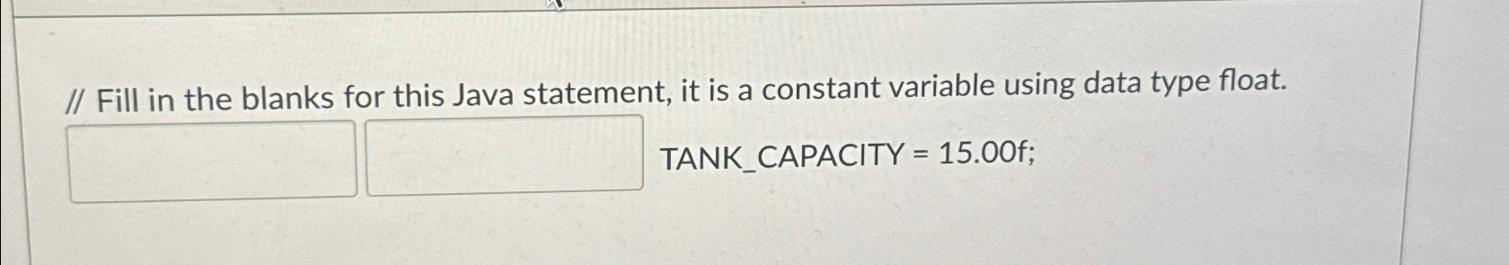 Solved // ﻿Fill in the blanks for this Java statement, it is | Chegg.com