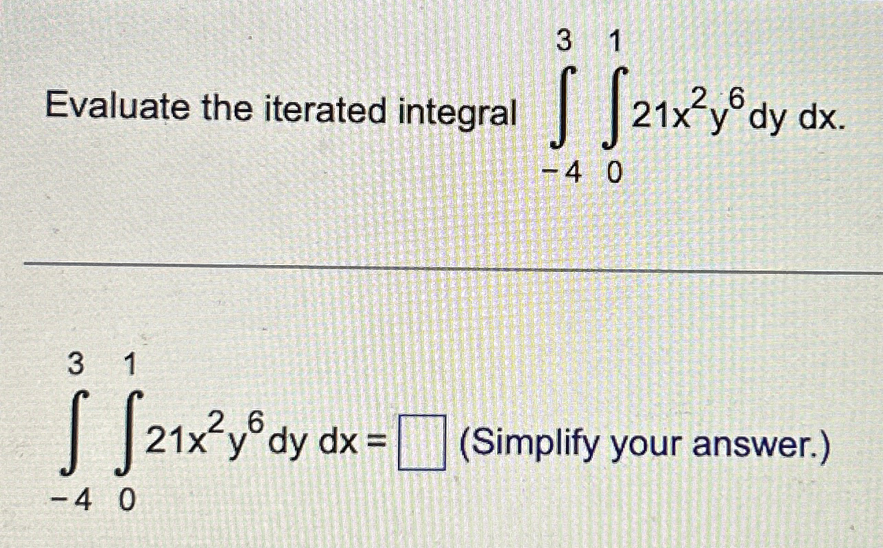 Solved Evaluate the iterated integral | Chegg.com