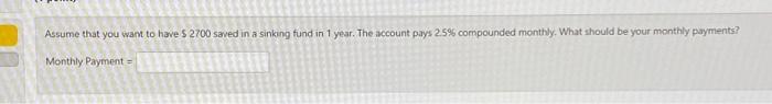 Solved Assume that you want to have $2700 saved in a sinking | Chegg.com