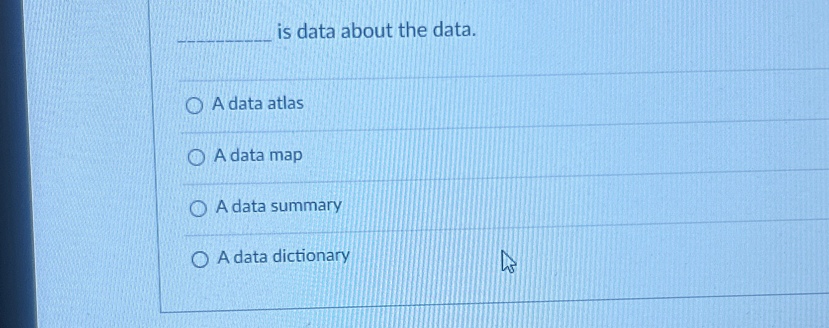 Solved is data about the data.A data atlasA data mapA data | Chegg.com