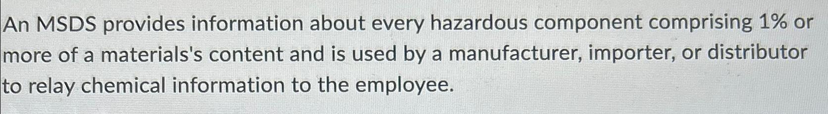 Solved An MSDS provides information about every hazardous | Chegg.com