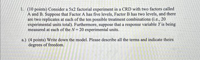 Solved 1. (10 points) Consider a 5×2 factorial experiment in | Chegg.com