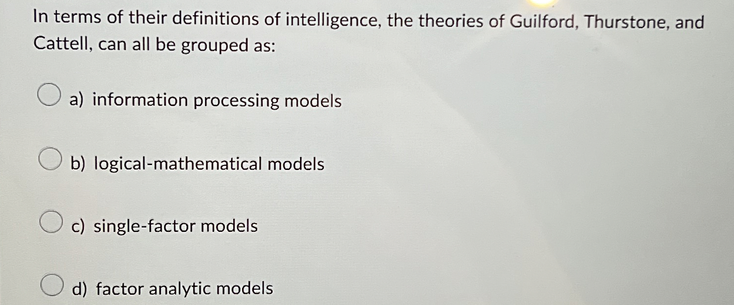 Solved In terms of their definitions of intelligence, the | Chegg.com