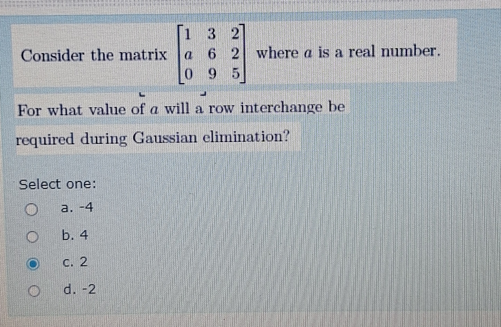 Solved Consider the matrix [132a62095] ﻿where a ﻿is a real | Chegg.com