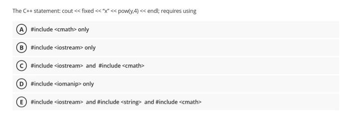 Solved The C++ statement cout ≪ fixed ≪ " ′′≪ pow(y,4) ≪ | Chegg.com