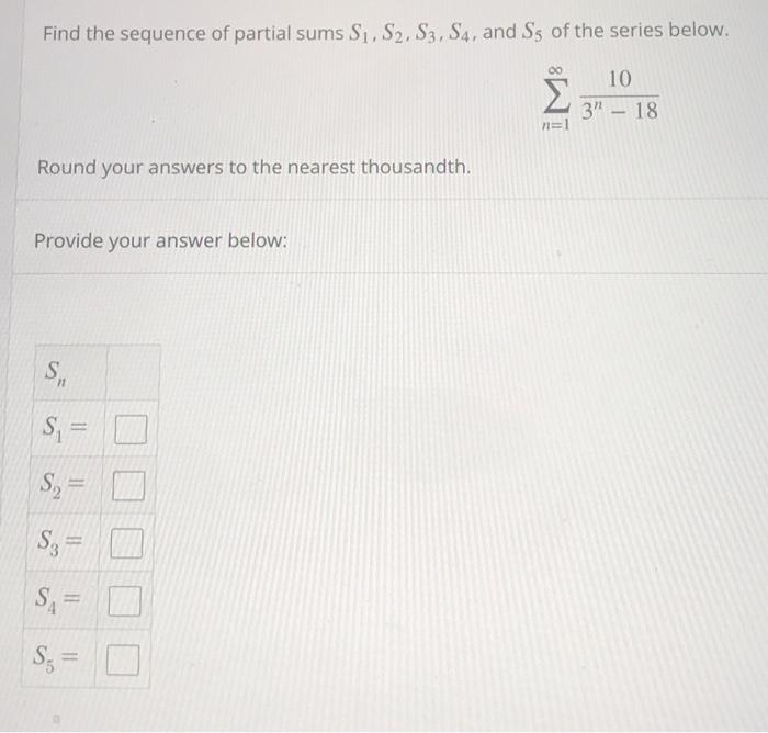 Solved Find the sequence of partial sums S1, S2, S3, S4, and | Chegg.com