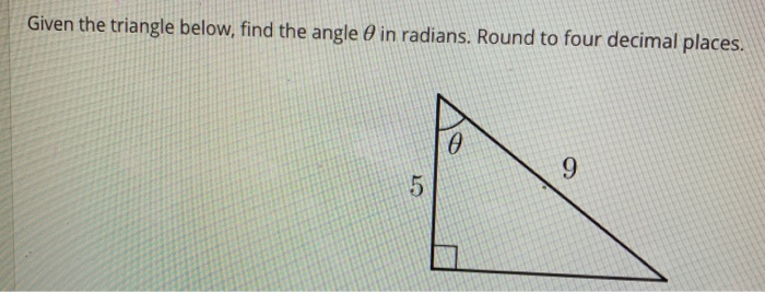 Solved Given the triangle below, find the angle in radians. | Chegg.com