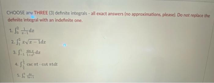 Solved CHOOSE any THREE (3) definite integrals - all exact | Chegg.com