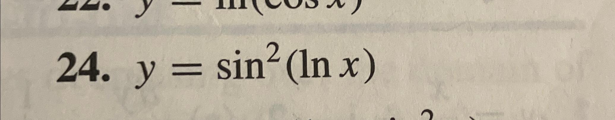 Solved y=sin2(lnx) | Chegg.com