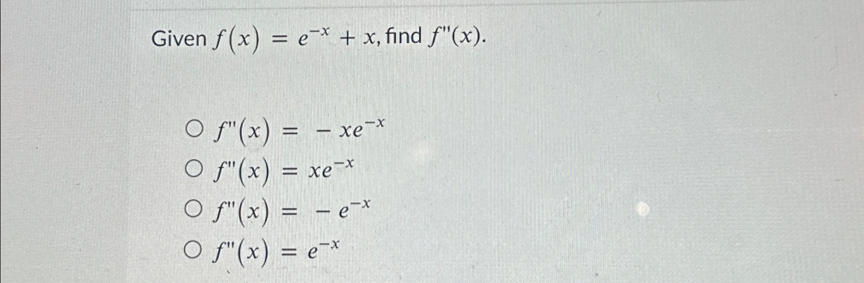 Solved Given f(x)=e-x+x, ﻿find | Chegg.com