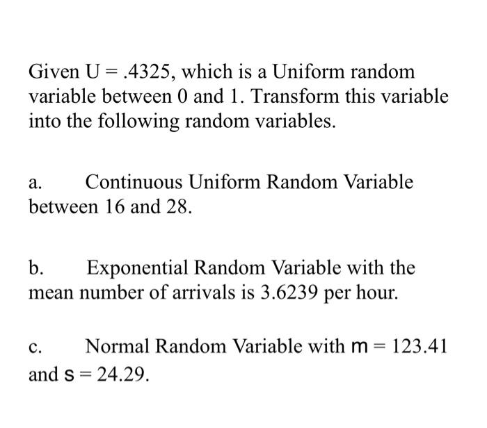Solved Given U = .4325, which is a Uniform random variable | Chegg.com