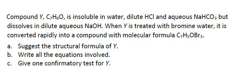 Compound Y,C7H8O, ﻿is insoluble in water, dilute HCl | Chegg.com