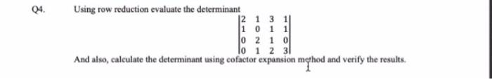 Solved 04. Using row reduction evaluate the determinant 12 1 | Chegg.com
