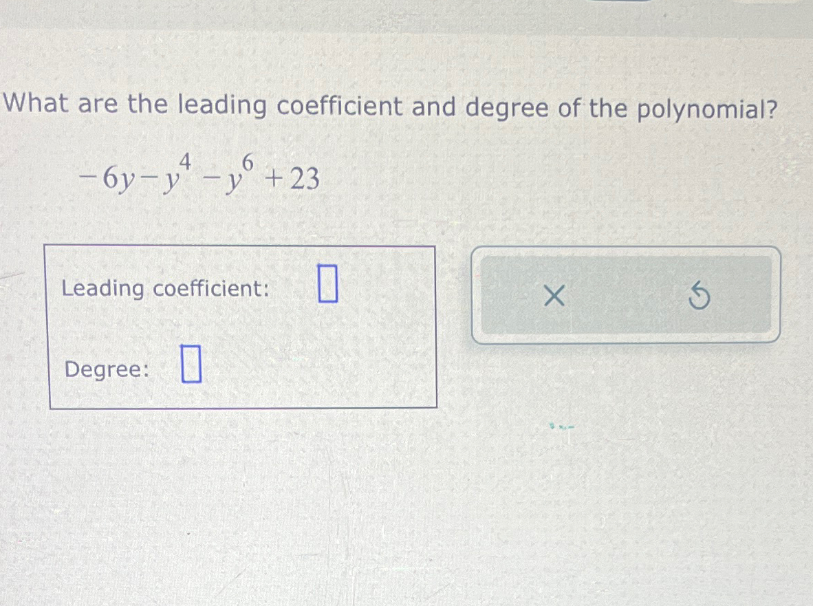 Solved What are the leading coefficient and degree of the | Chegg.com