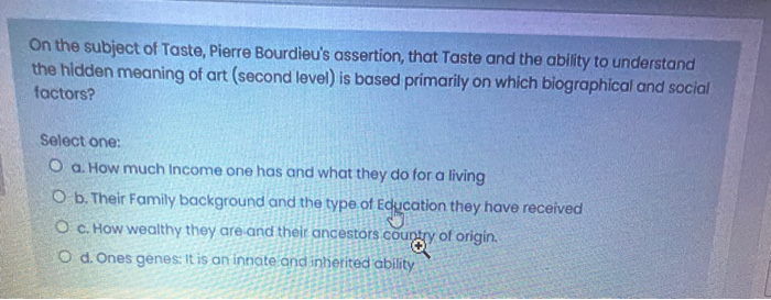 Solved On the subject of Taste, Pierre Bourdieu's assertion, | Chegg.com