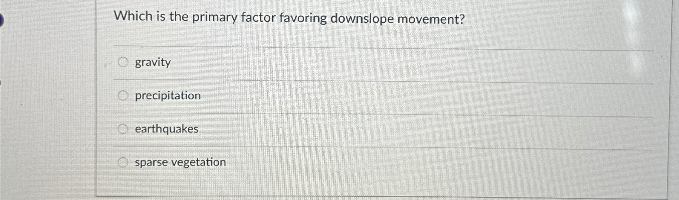 Solved Which is the primary factor favoring downslope | Chegg.com