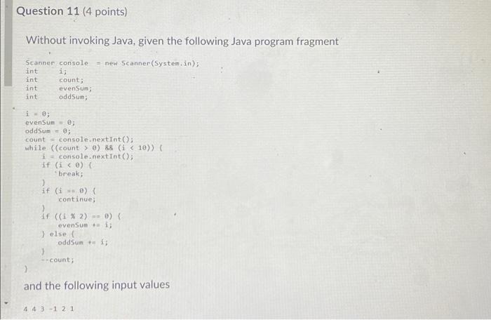 Solved Question 11 (4 points) Without invoking Java, given | Chegg.com
