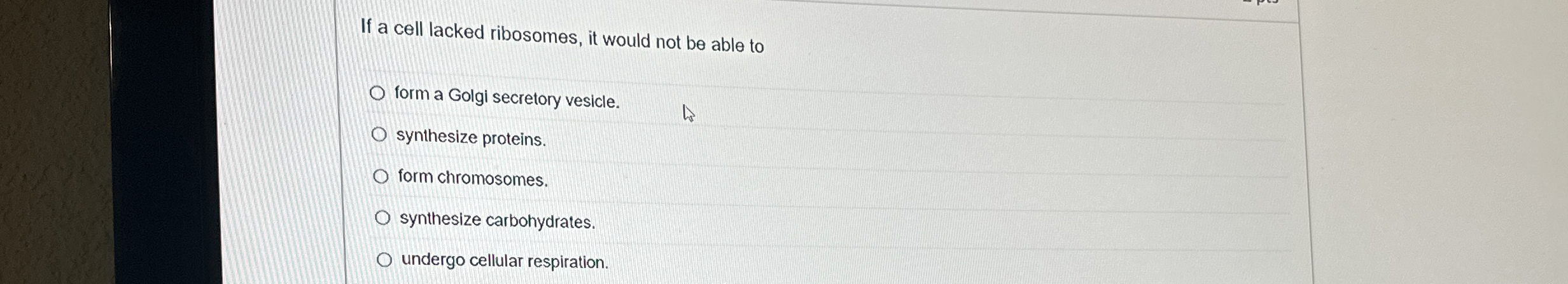 Solved If a cell lacked ribosomes, it would not be able | Chegg.com
