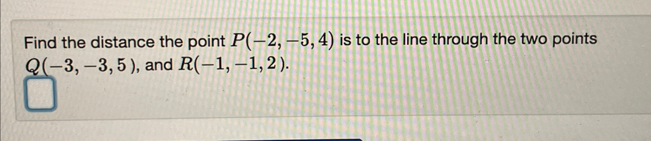 Solved Find the distance the point P(-2,-5,4) ﻿is to the | Chegg.com