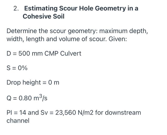 Solved 2. Estimating Scour Hole Geometry in a Cohesive Soil | Chegg.com