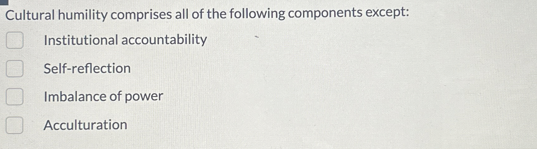 Solved Cultural humility comprises all of the following | Chegg.com