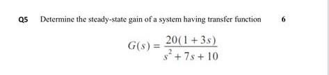 Solved Q5 6 Determine the steady-state gain of a system | Chegg.com