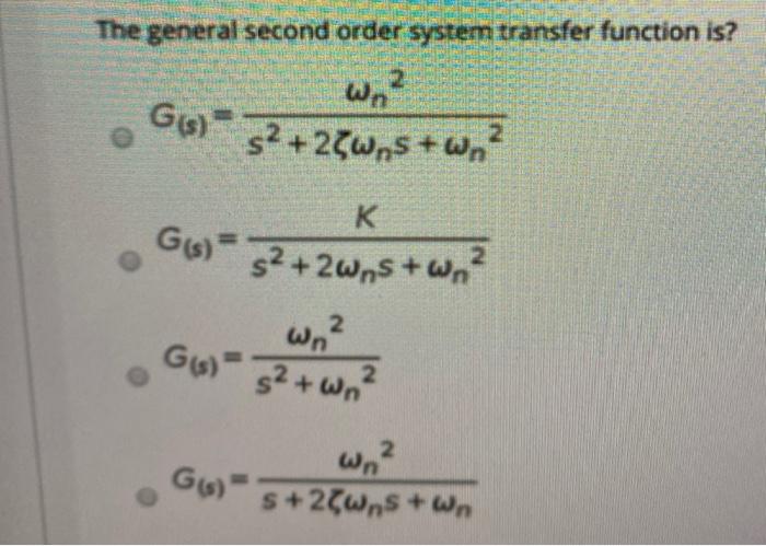 Solved The general second order system transfer function is? | Chegg.com