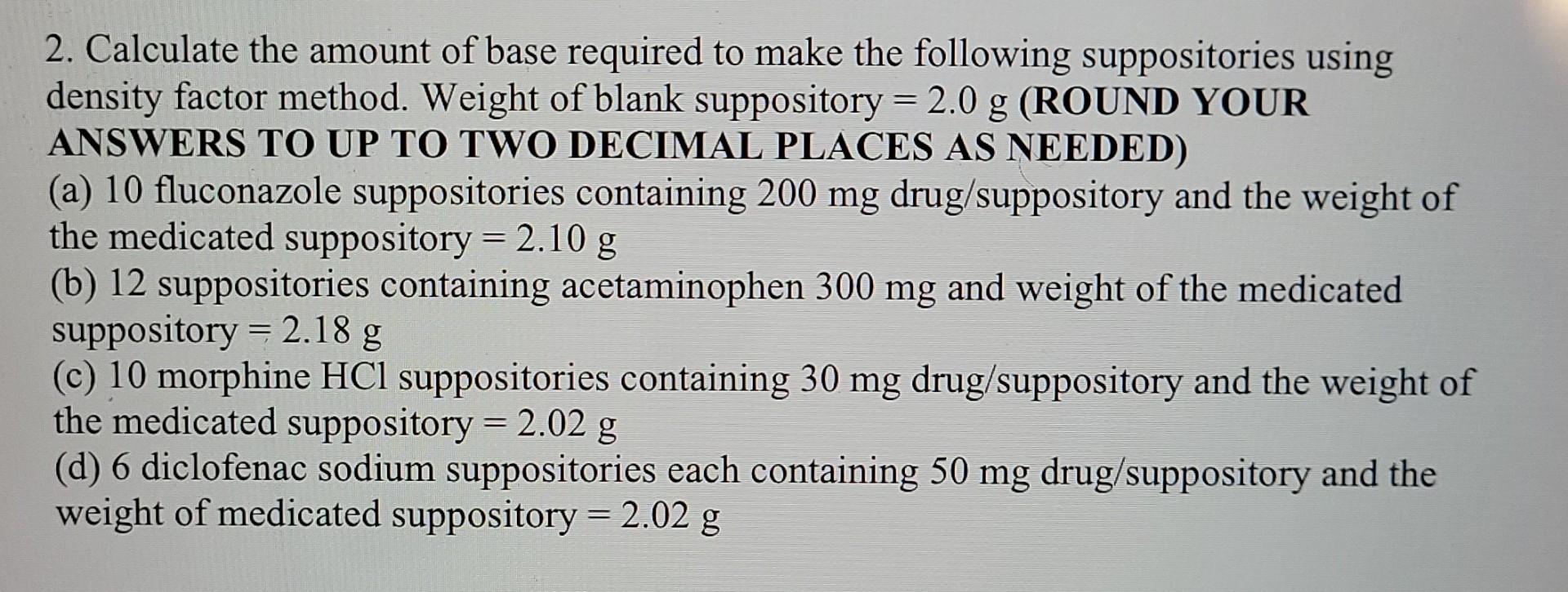 Solved = 2. Calculate the amount of base required to make | Chegg.com