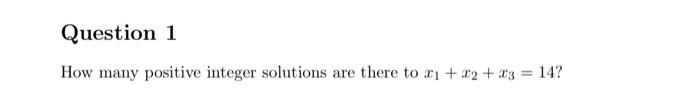 Question 1 How many positive integer solutions are | Chegg.com