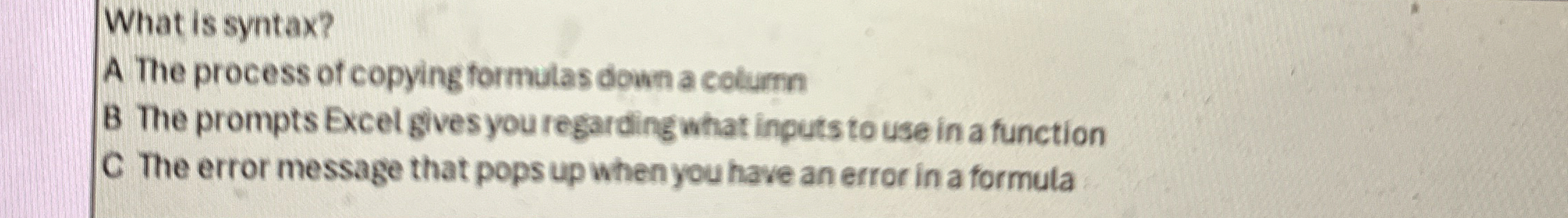 Solved What is syntax?A The process of copying formulas down | Chegg.com