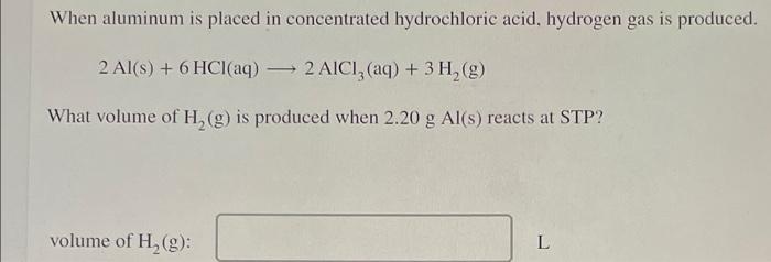 Solved When aluminum is placed in concentrated hydrochloric | Chegg.com