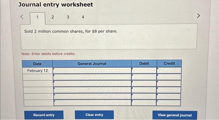 Solved Journal entry worksheet Sold 2 million common shares, | Chegg.com