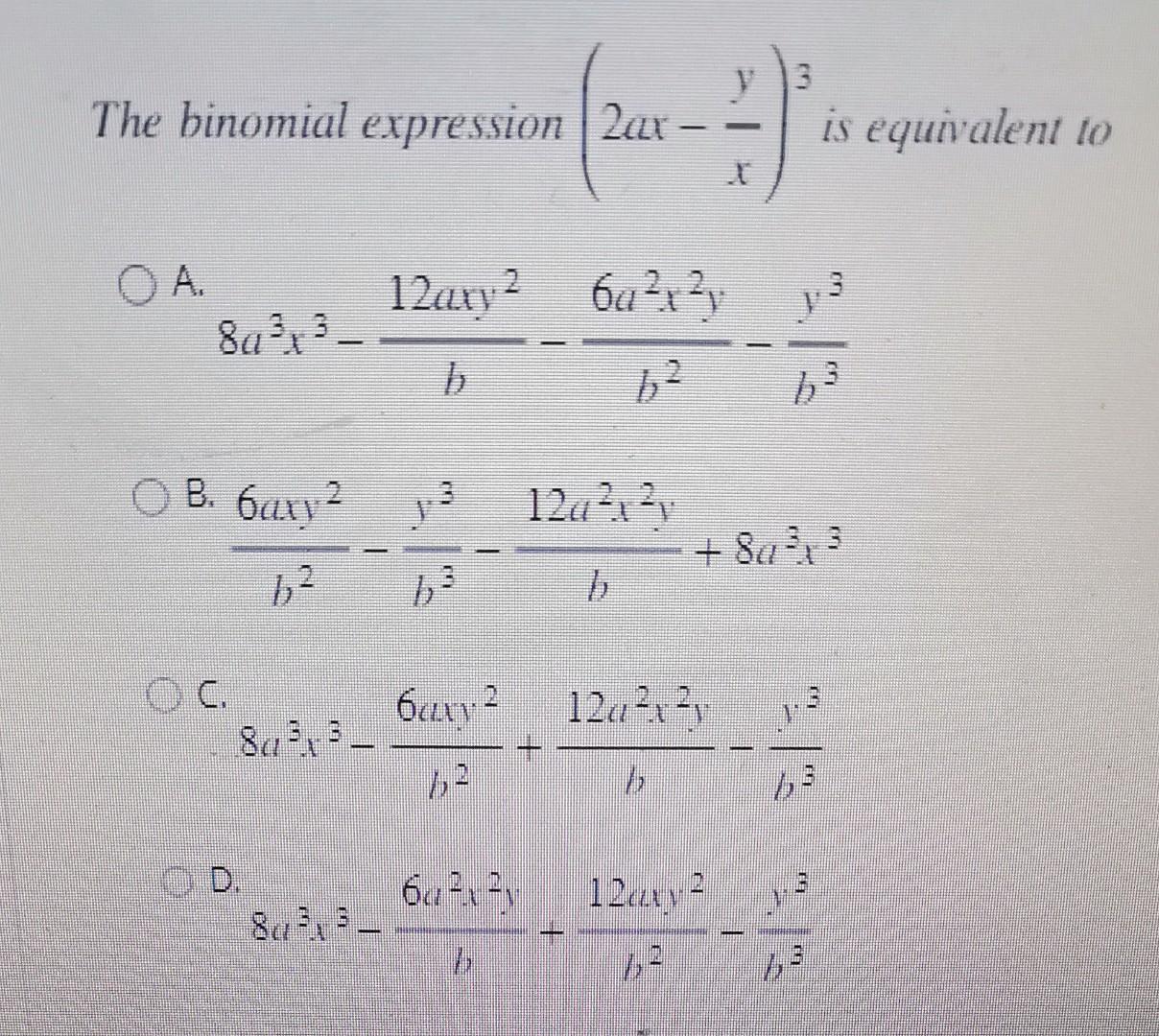Solved The binomial expression (2ax−xy)3 is equivalent to A. | Chegg.com