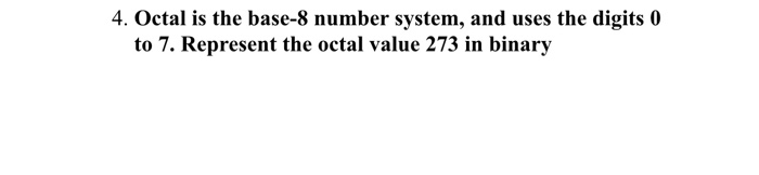 Solved 4. Octal is the base-8 number system, and uses the | Chegg.com