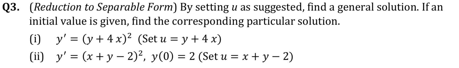 Solved Q3. (Reduction to Separable Form) ﻿By setting u ﻿as | Chegg.com