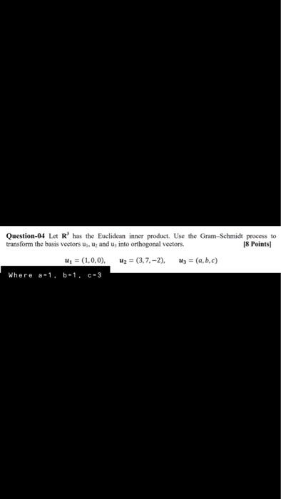 Solved Question-04 Let R has the Euclidean inner product. | Chegg.com