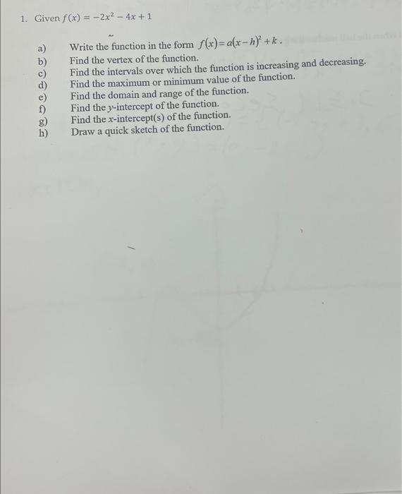 Solved 1. Given f(x)=−2x2−4x+1 a) Write the function in the | Chegg.com