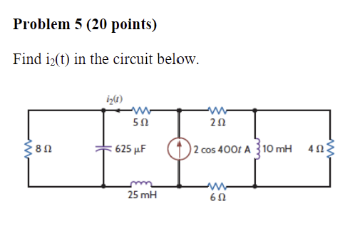 Solved Problem 5 (20 ﻿points)Find i2(t) in ﻿the circuit | Chegg.com